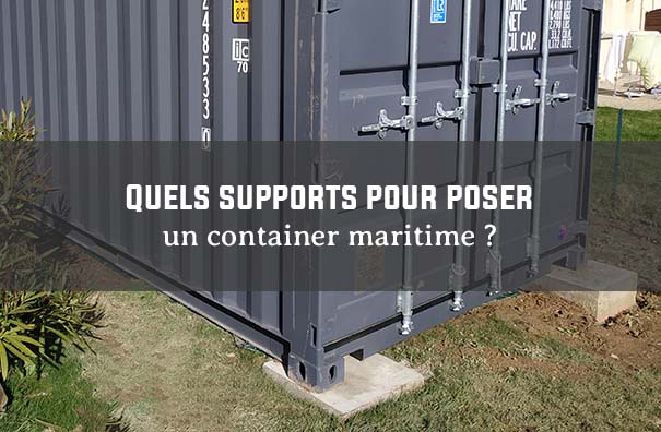 Guide complet : comment poser un conteneur maritime au sol